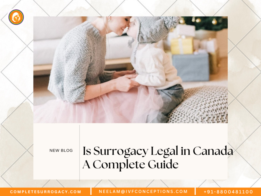 Is Surrogacy Legal in Canada: Guide to Canadian Surrogacy Laws